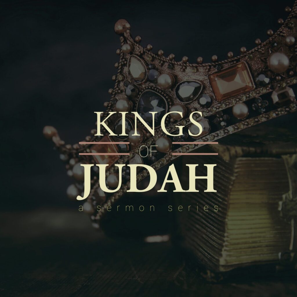 Sermon Series: Kings of Judah - Christ Covenant Church